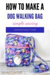 How to Make a Dog Walking Bag - Sew Very Crafty