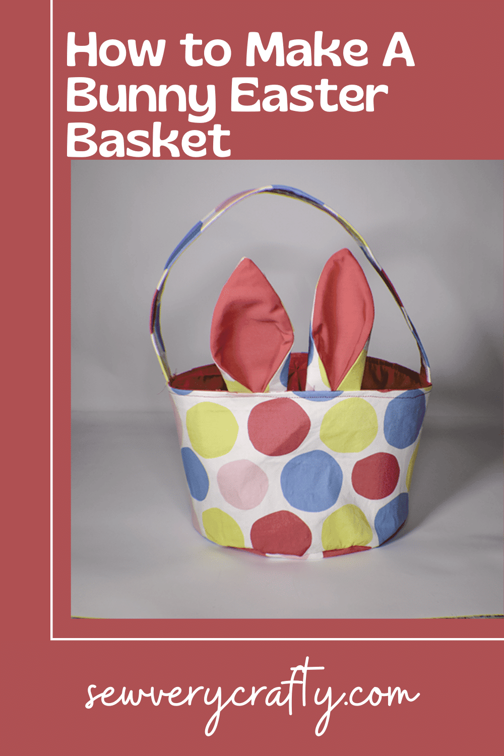 How to Make a Fabric Easter Basket - Sew Very Crafty