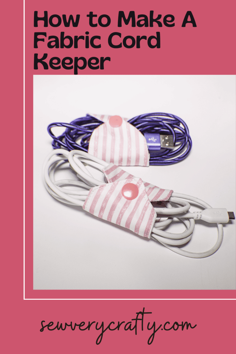 How to Make a Fabric Cord Keeper - Sew Very Crafty