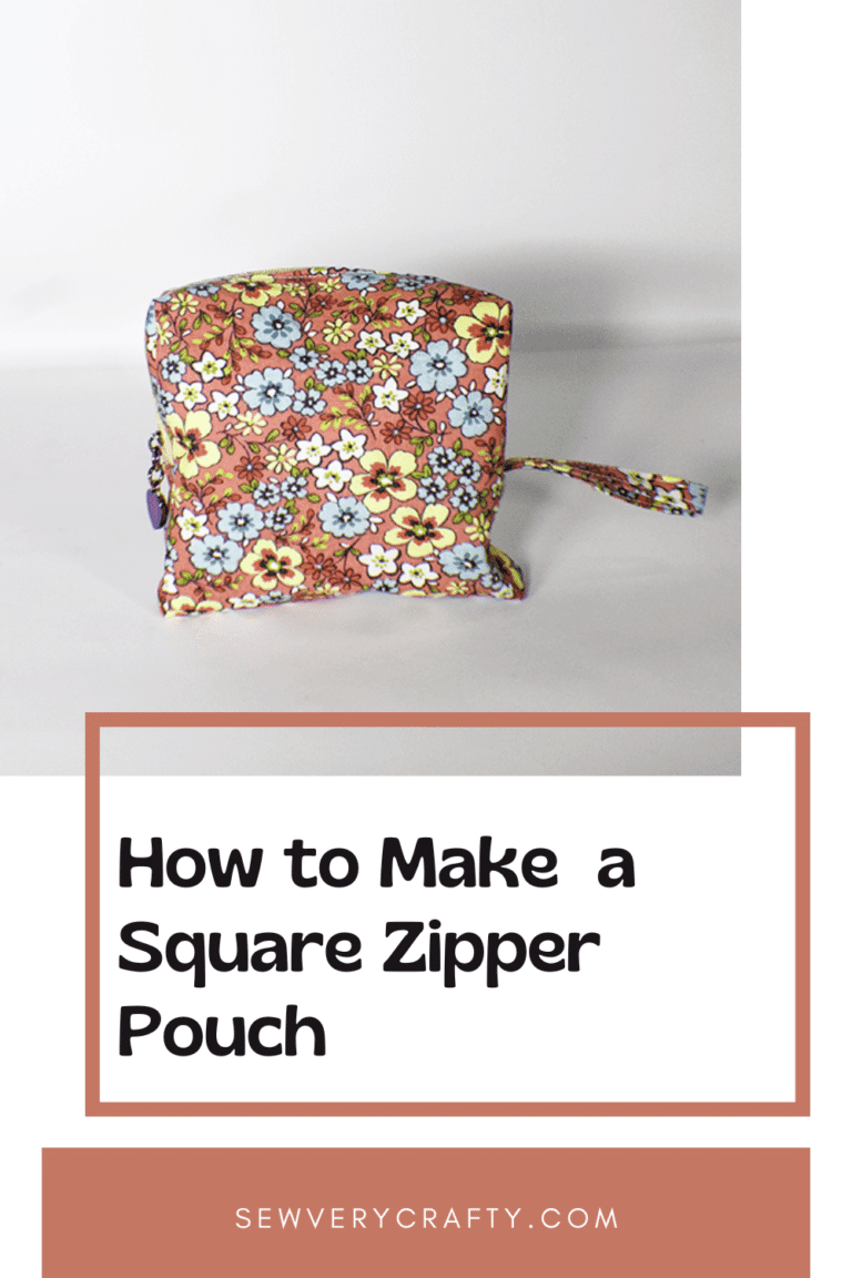 How to Make a Square Zipper Pouch - Sew Very Crafty